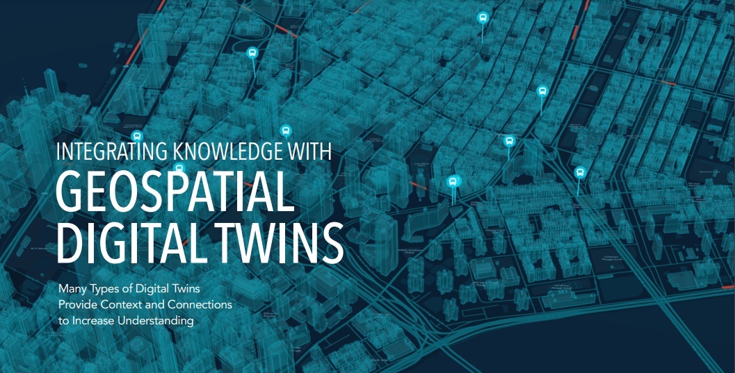 Esri lays out digital twin case studies in new eBook | Geo Week News | Lidar, 3D, and more tools ...